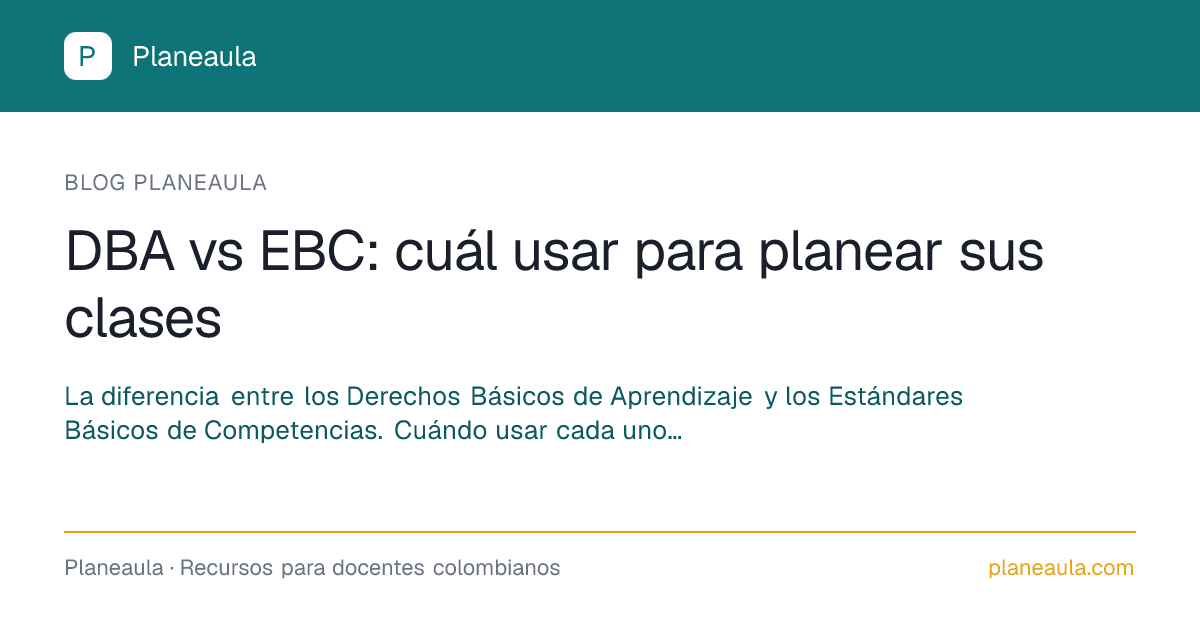 DBA vs EBC: cuál usar para planear sus clases | Planeaula